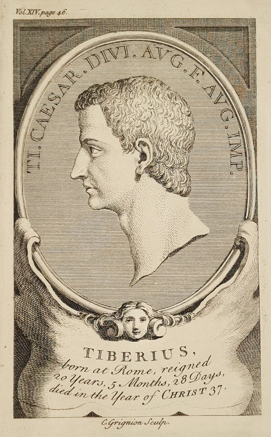 Tiberius, born at Rome, reigned 20 years, 5 Months, 28 Days, died in ...